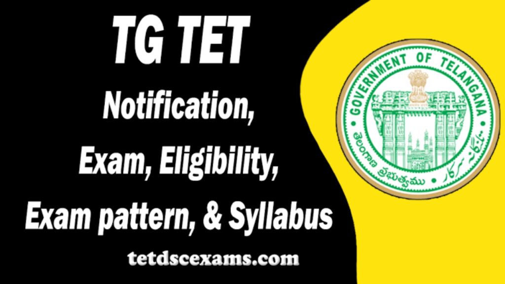TG TET Exam Notification 2025: Exam, eligibility, exam pattern, and syllabus - TET DSC EXAMS